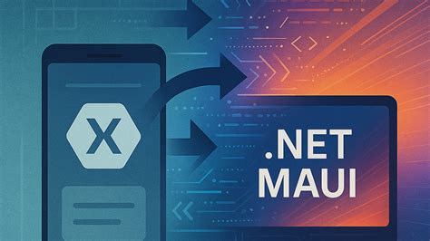 What It Really Takes To Migrate From Xamarin To Net Maui And Stay
