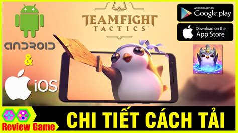 Đấu Trường Chân Lý Mobile Hướng Dẫn Chi Tiết CÁch TẢi Cho Android Ios Thành Công 100 Tft