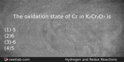 The Oxidation State Of Cr In K Cr O Is Neetlab