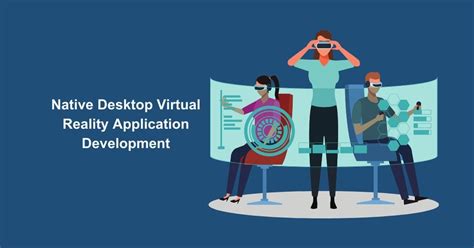 Native Desktop Virtual Reality Application Development Appilian