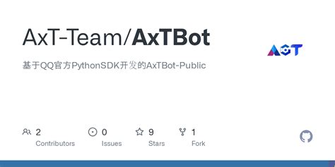 GitHub AxT Team AxTBot 基于QQ官方PythonSDK开发的AxTBot Public