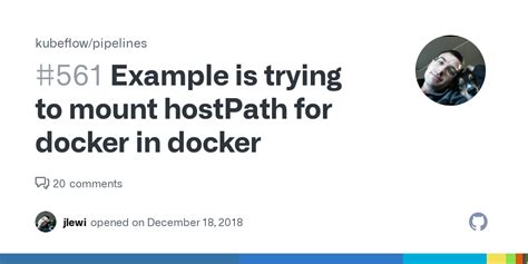 Example Is Trying To Mount Hostpath For Docker In Docker · Issue 561 · Kubeflowpipelines · Github