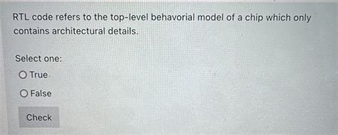 Solved Rtl Code Refers To The Top Level Behavorial Model Of