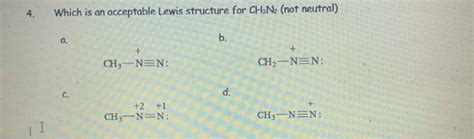 Solved Which Is An Acceptable Lewis Structure For Ch3n2 Not