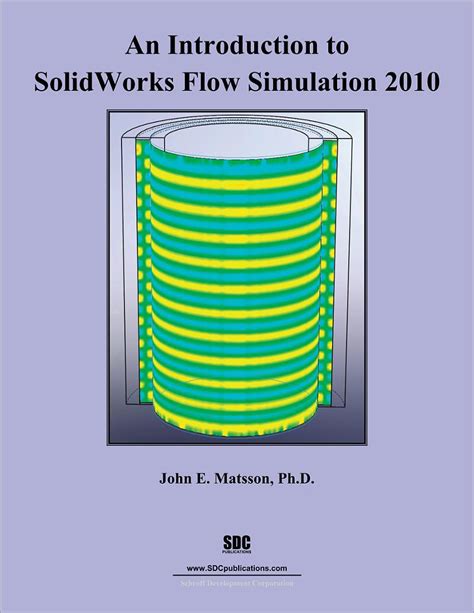 An Introduction To Solidworks Flow Simulation 2010 Book 9781585035892 Sdc Publications An Introduction To Solidworks Flow Simulation 2010 Book 9781585035892 Sdc Publications