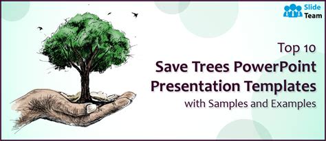 Top 10 Save Trees Powerpoint Presentation Templates With Samples And