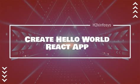 Create Hello World React App H2k Infosys Blog