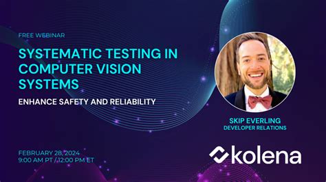 Systematic Testing Of Computer Vision Systems Kolena