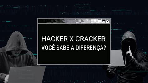 Diferença Entre Hacker E Cracker Retoedu