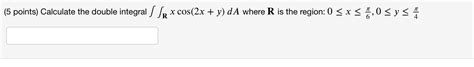 Solved Points Calculate The Double Integral Chegg