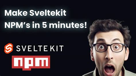 How To Create Sveltekit Npms In Just 5 Minutes