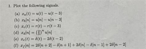 Solved 1 Plot The Following Signals A Xatut−ut−3