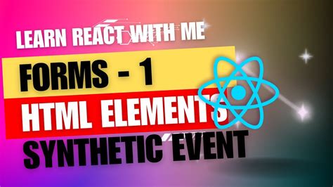 [13] React Js Forms Part 1 Html Elements Synthetic Event Youtube