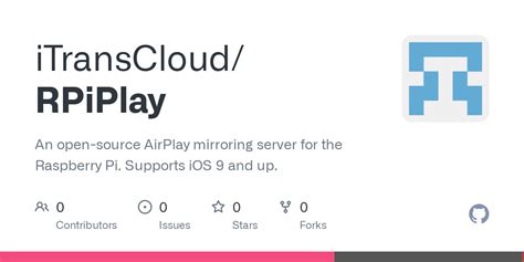 Github Itranscloudrpiplay An Open Source Airplay Mirroring Server