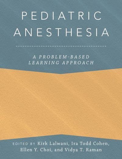 Biblio Pediatric Anesthesia A Problem Based Learning Approach Anaesthesiology A Problem