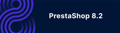 Prestashop 82 Is Available