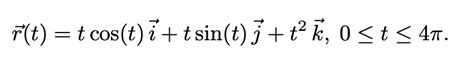 Solved Let C Be The Spiral Parameterized By A Evaluate The