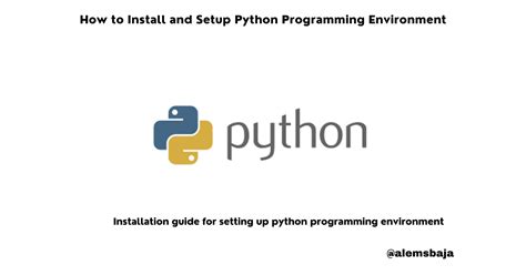 How To Install And Setup Python Programming Environment By Alemoh