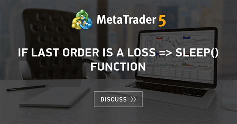 If Last Order Is A Loss Sleep Function Stop Loss Mql4 And Metatrader 4 Mql4