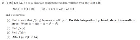 Solved 2 4 Pts Let Xy Be A Bivariate Continuous Random