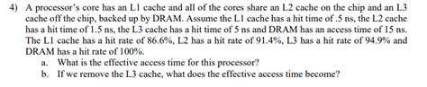 Solved A Processor S Core Has An Ll Cache And All Of The Chegg Com