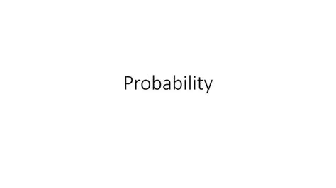Probability And Its Axioms Pptx