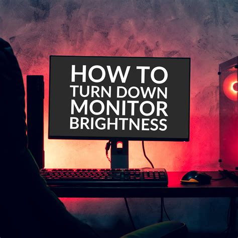 How To Turn Down Monitor Brightness