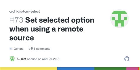 Set Selected Option When Using A Remote Source · Orchidjs Tom Select · Discussion 73 · Github