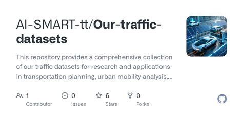 Github Ai Smart Ttour Traffic Datasets This Repository Provides A Comprehensive Collection
