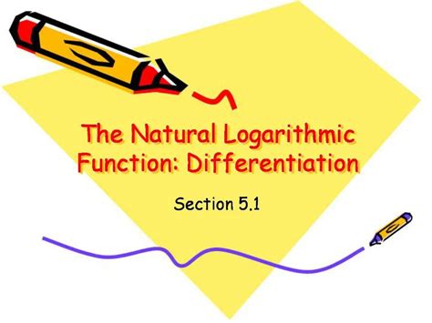Ppt The Natural Logarithmic Function Differentiation Powerpoint Presentation Id 1059252