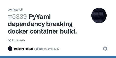 Pyyaml Dependency Breaking Docker Container Build · Issue 5339 · Aws