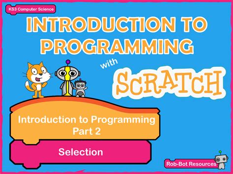 Introduction To Programming With Scratch Part 2 Selection Teaching Resources