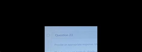 [answered] Question 23 Provide An Appropriate Response Us Ormally Kunduz