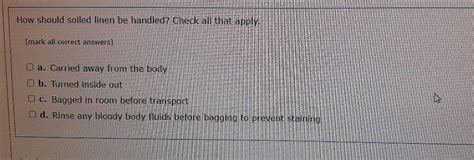 Solved How Should Soiled Linen Be Handled Check All That Chegg