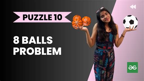 8 Balls Problem 🏈⚽️ L Geeks For Geeks Solution L Logical Puzzle L