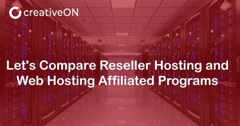 Let Us Compare Reseller Hosting And Web Hosting Creativeon