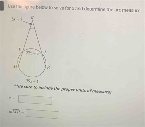 Solved Use The Figure Below To Solve For X And Determine The Arc