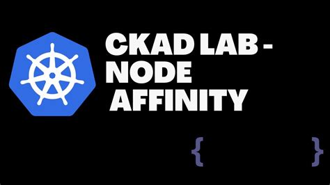 Kodekloud Ckad Lab Node Affinity Kubernetes Youtube