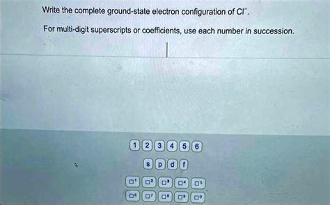 Solved Write The Complete Ground State Electron Configuration Of Cl