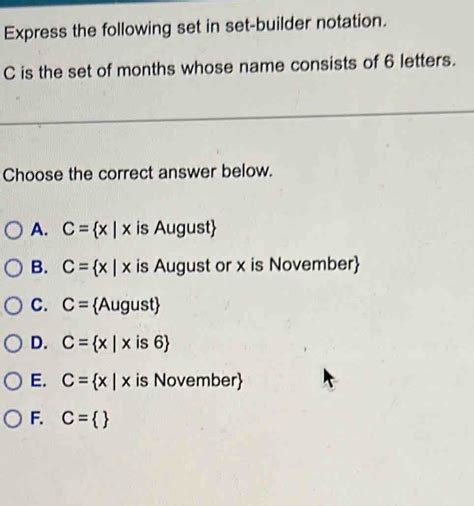 Solved Express The Following Set In Set Builder Notation C Is The Set Of Months Whose Name