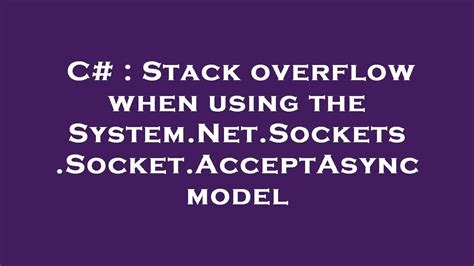 C Stack Overflow When Using The Systemnetsocketssocket