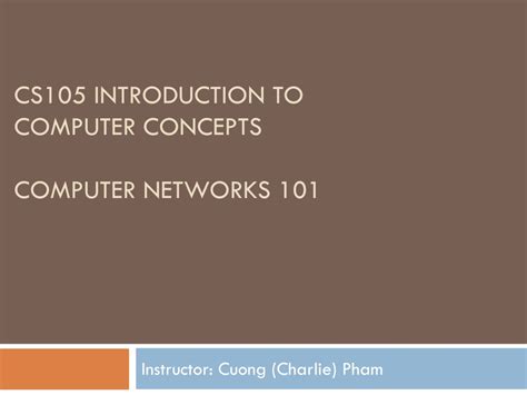 Ppt Cs105 Introduction To Computer Concepts Computer Networks 101 Powerpoint Presentation Id