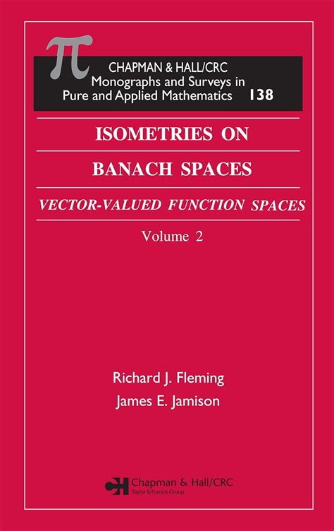 Isometries In Banach Spaces Vector Valued Function Spaces And Operator Spaces Volume Two