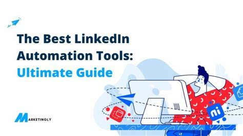 The Best Linkedin Automation Tools Ultimate Guide Marketingly