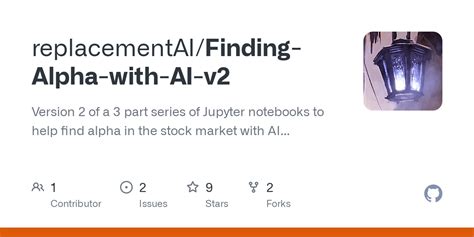 Github Replacementaifinding Alpha With Ai V2 Version 2 Of A 3 Part Series Of Jupyter