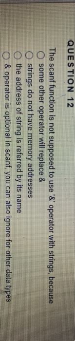 Solved Question 12 The Scanf Function Is Not Supposed To Use