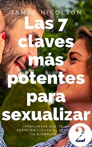 Las Claves más potentes para Sexualizar una Conversación Vol LA SECUENCIA DE PREGUNTAS QUE