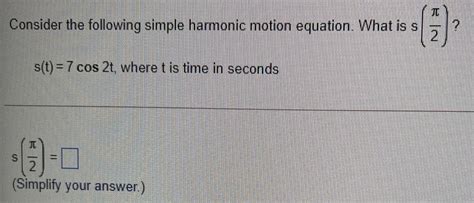 Solved Consider The Following Simple Harmonic Motion Chegg
