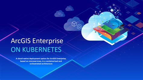 Are Your Organizations Ready For Arcgis Enterprise On Kubernetes Adoption