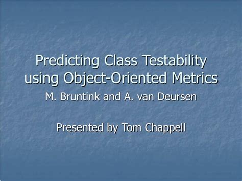 Ppt Predicting Class Testability Using Object Oriented Metrics
